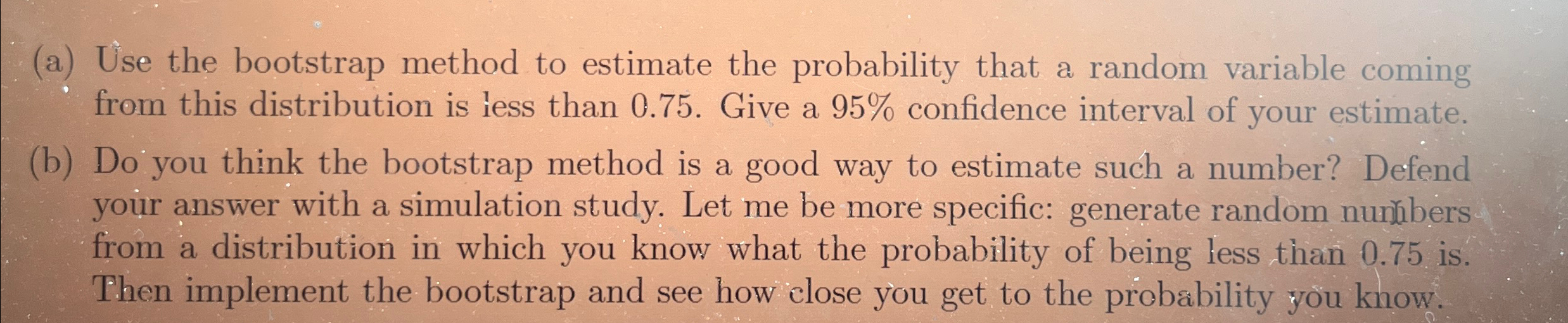 Solved (a) ﻿Use the bootstrap method to estimate the | Chegg.com