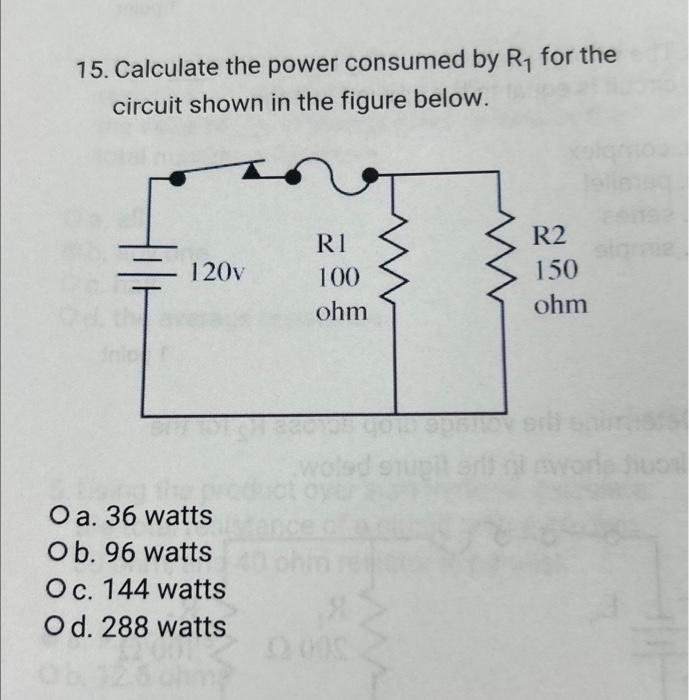 Solved 15. Calculate the power consumed by R1 for the | Chegg.com