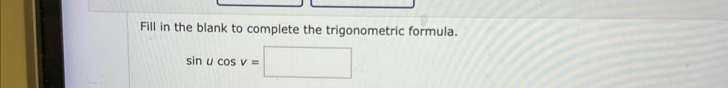 Solved Fill in the blank to complete the trigonometric | Chegg.com