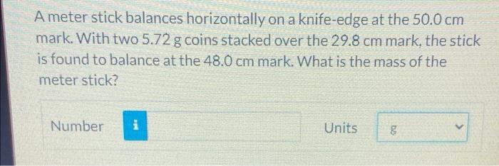 Solved A meter stick balances horizontally on a knife-edge | Chegg.com
