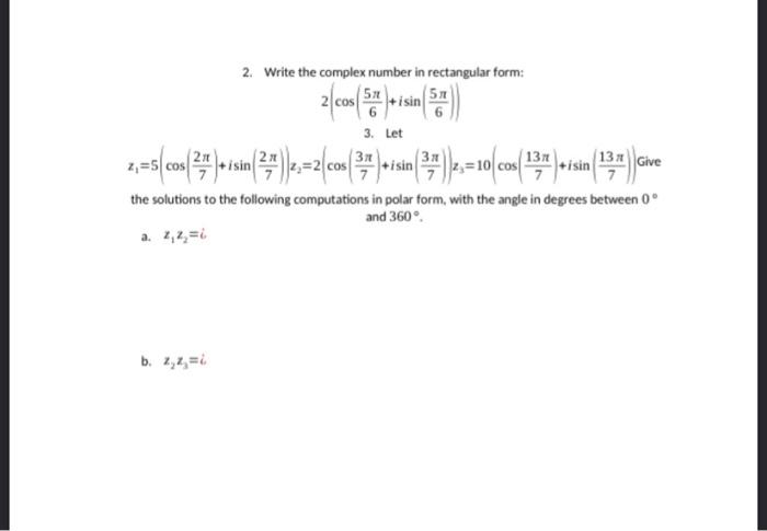 Solved 2. Write the complex number in rectangular form: | Chegg.com