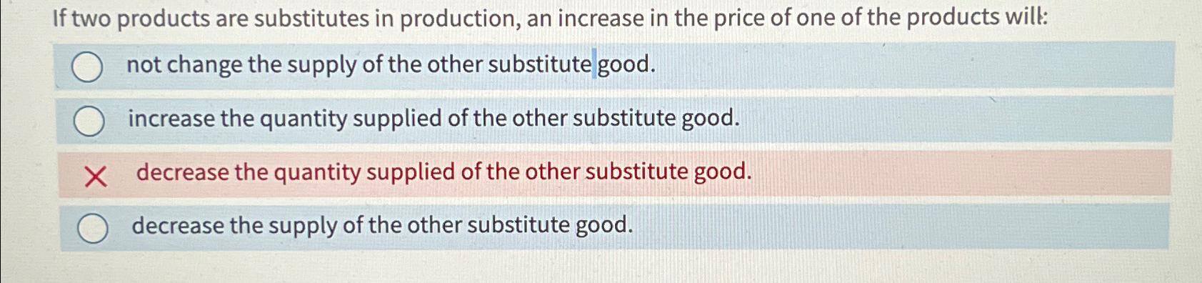 Solved If two products are substitutes in production, an | Chegg.com