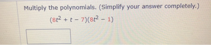 Solved Multiply the polynomials. (Simplify your answer | Chegg.com