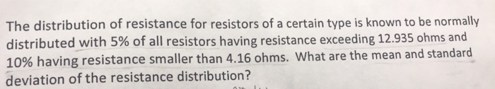 Solved The distribution of resistance for resistors of a | Chegg.com