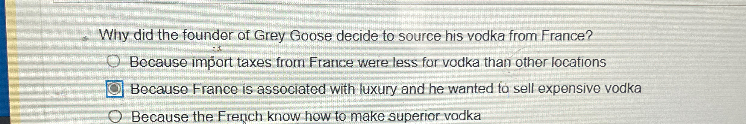 Solved Why did the founder of Grey Goose decide to source | Chegg.com