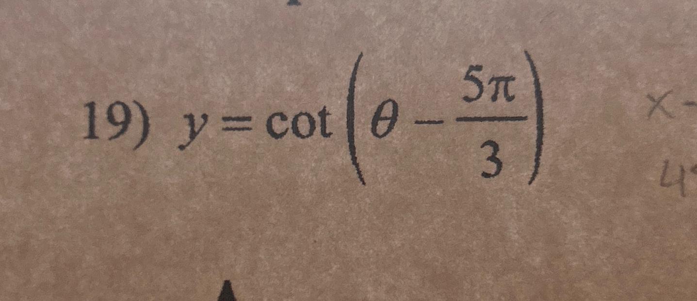 Solved y=cot(θ-5π3) | Chegg.com