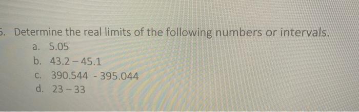 Solved 5. Determine the real limits of the following numbers | Chegg.com