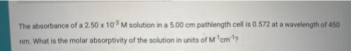 Solved The absorbance of a 2.50×10−3M solution in a 5.00 cm | Chegg.com