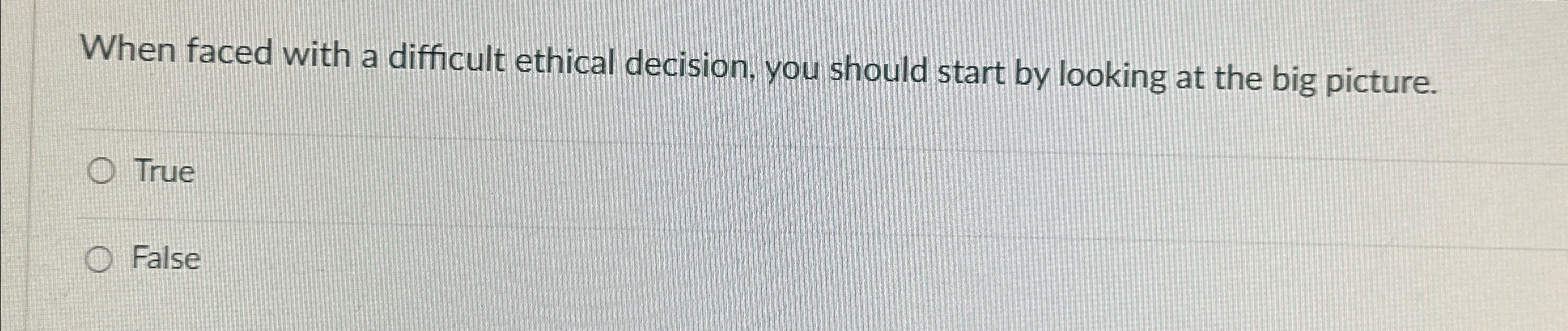 Solved When faced with a difficult ethical decision, you | Chegg.com