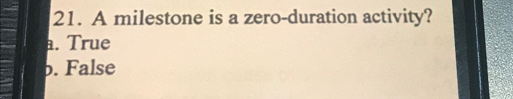Solved A milestone is a zero-duration activity?a. ﻿Trueb. | Chegg.com