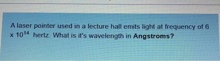 Solved A laser pointer used in a lecture hall emits light at | Chegg.com