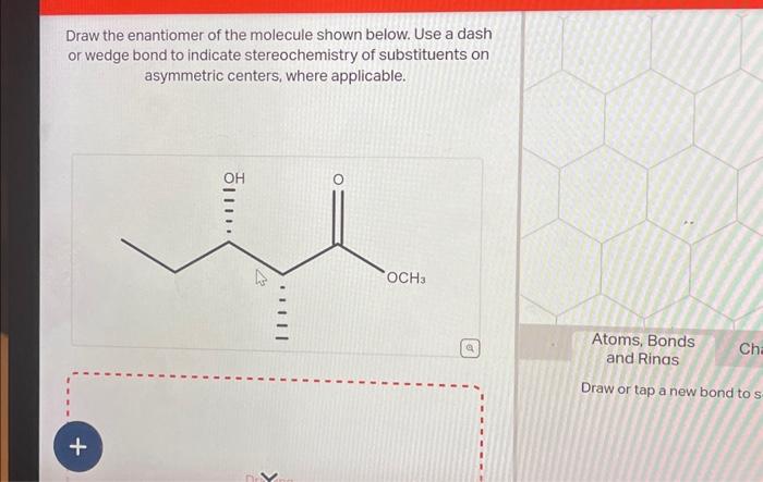 Solved Draw the enantiomer of the molecule shown below. Use | Chegg.com