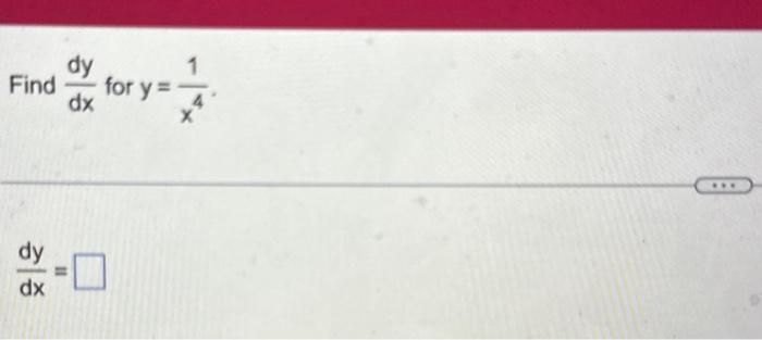 Solved Find dxdy for y=x41 dxdy= | Chegg.com