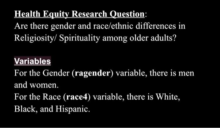 Solved Health Equity Research Question: Are there gender and | Chegg.com