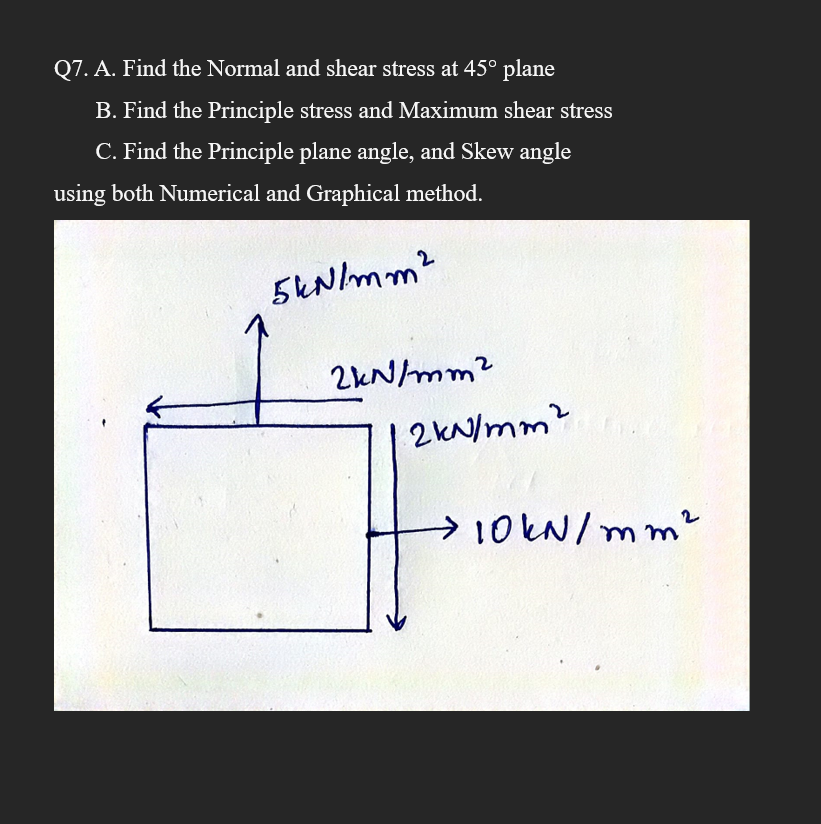 Solved Q7. ﻿A. ﻿Find the Normal and shear stress at 45\deg | Chegg.com