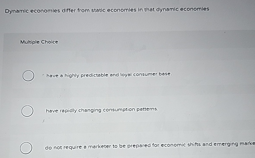 Solved Dynamic economies differ from static economies in | Chegg.com