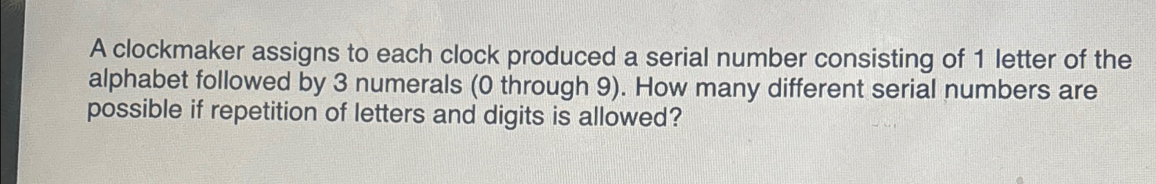 Solved A clockmaker assigns to each clock produced a serial | Chegg.com