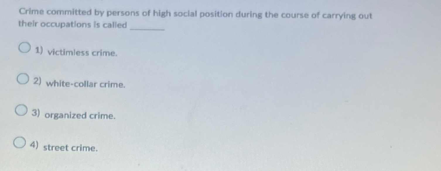 Solved Crime committed by persons of high social position | Chegg.com