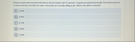 Solved Chang, incorporated, lisued bonds with an annual | Chegg.com