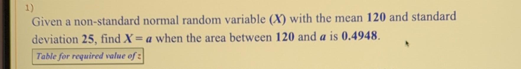 Solved Given a non-standard normal random variable (X) with | Chegg.com