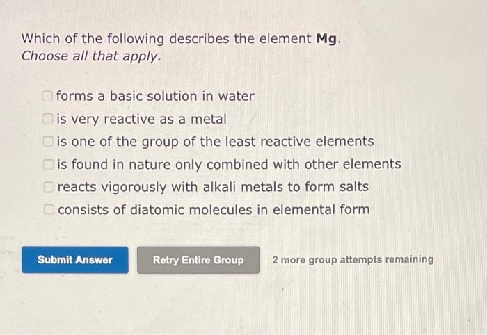 Solved Which of the following describes the element Mg. | Chegg.com
