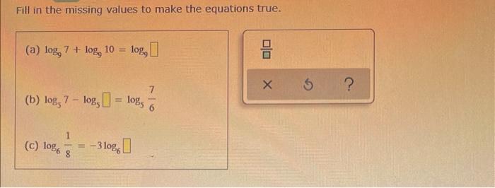 [Solved]: Fill in the missing values to make the equations
