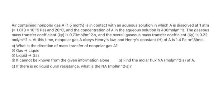 Solved Air containing nonpolar gas A(1.5 mol%) is in contact | Chegg.com