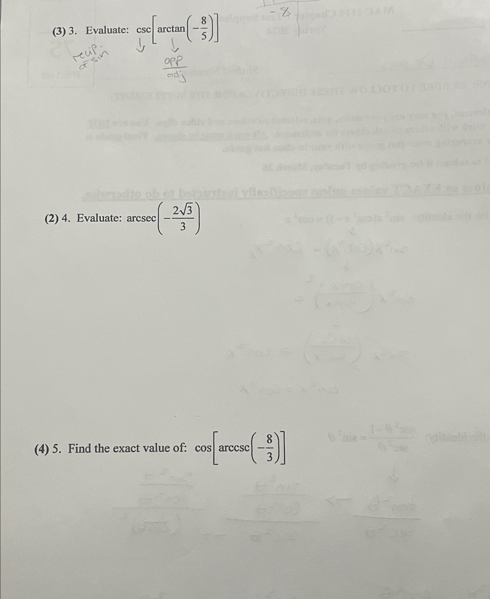 Solved (3) 3. ﻿Evaluate: csc[arctan(-85)] opp adj (2) 4. | Chegg.com