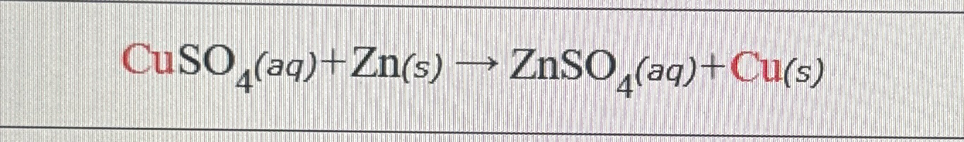 Solved Cuso4 Aq Zn S →znso4 Aq Cu S ﻿is Cu Being