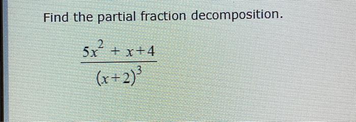 Solved Find the partial fraction decomposition. | Chegg.com