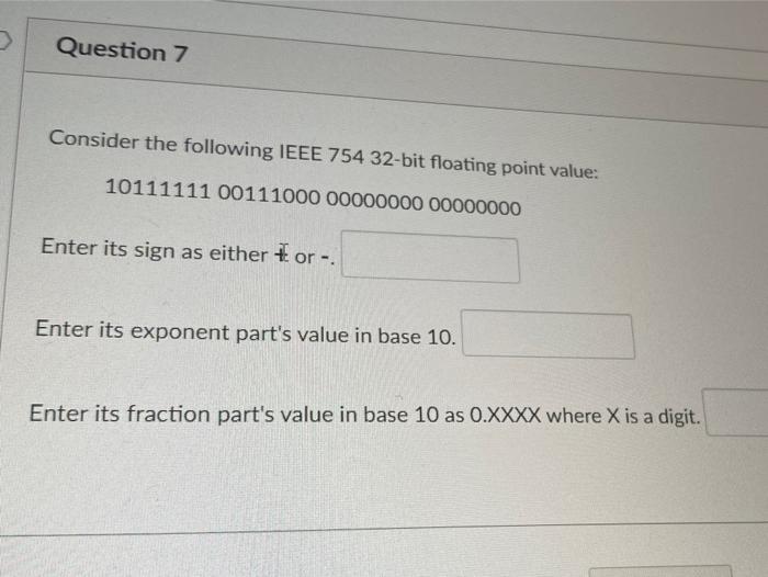 Solved > Question 7 Consider the following IEEE 754 32-bit | Chegg.com