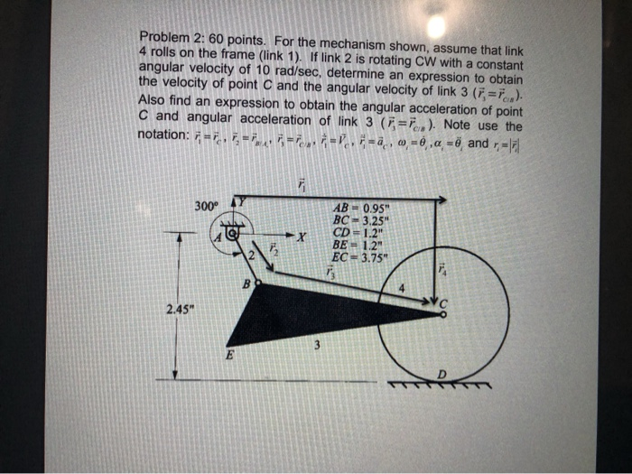Solved Problem 2: 60 points. For the mechanism shown, assume | Chegg.com