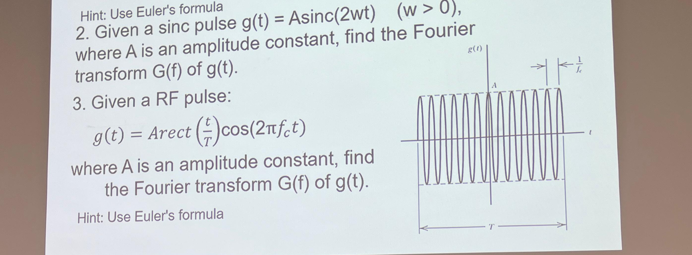 Solved Hint: Use Euler's formula2. ﻿Given a sinc pulse )>(0, | Chegg.com