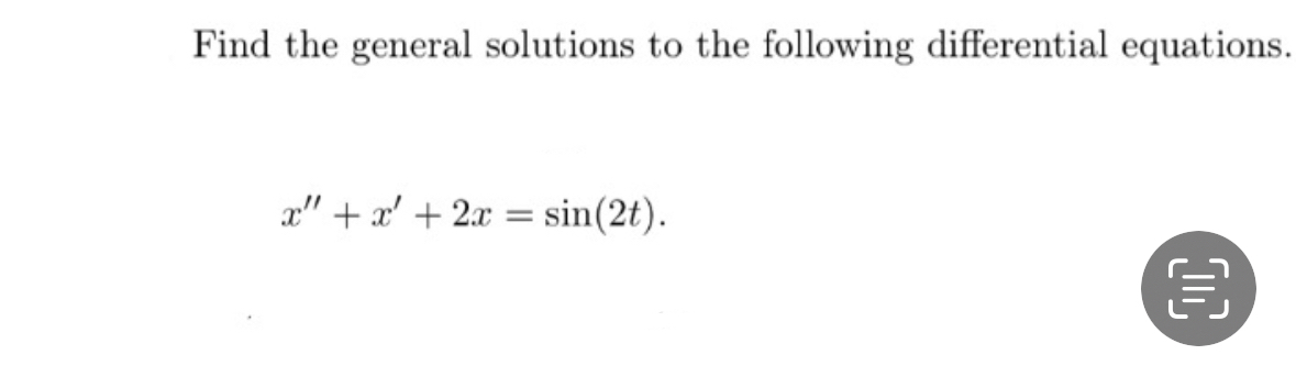 Solved Find the general solutions to the following | Chegg.com