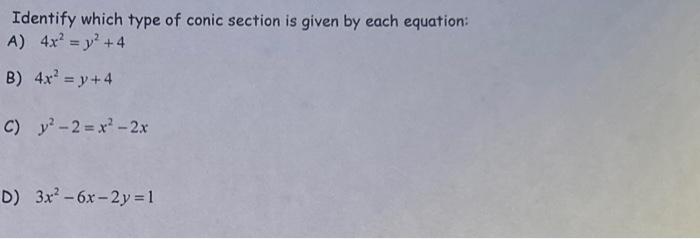 Solved Identify Which Type Of Conic Section Is Given By Each
