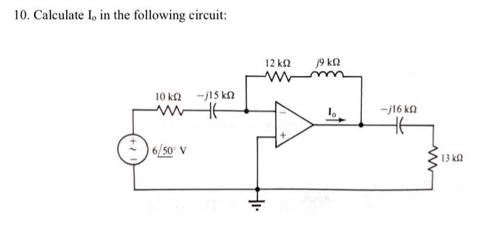 Solved 10. Calculate I0 in the following circuit: | Chegg.com