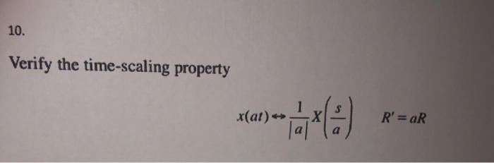 Solved 10. Verify the time-scaling property xar)*(3) X=ar | Chegg.com