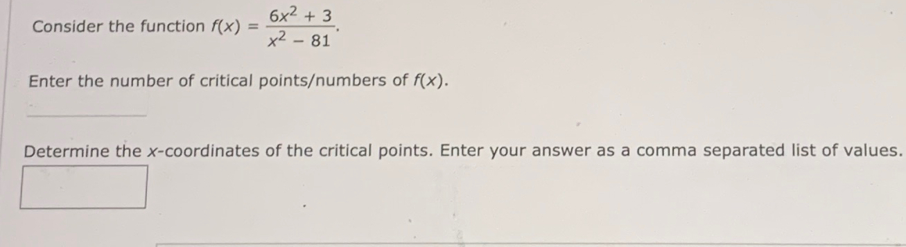 Solved Consider the function f(x)=6x2+3x2-81Enter the number | Chegg.com