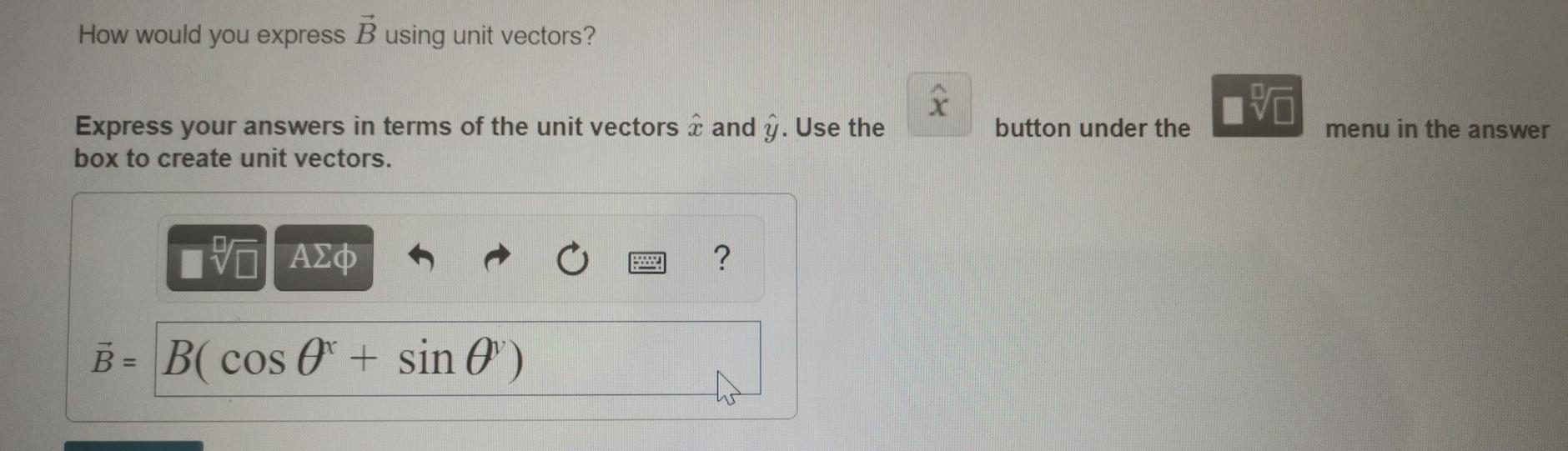 Solved How would you express B using unit vectors? x vo | Chegg.com