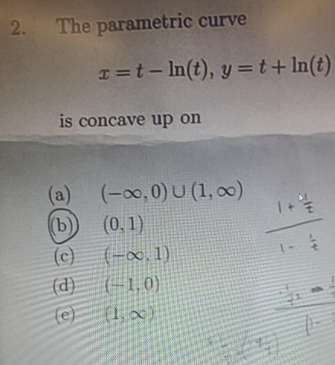 Solved The parametric curve x=t−ln(t),y=t+ln(t) is concave | Chegg.com