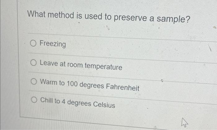 Solved What method is used to preserve a sample? Freezing | Chegg.com