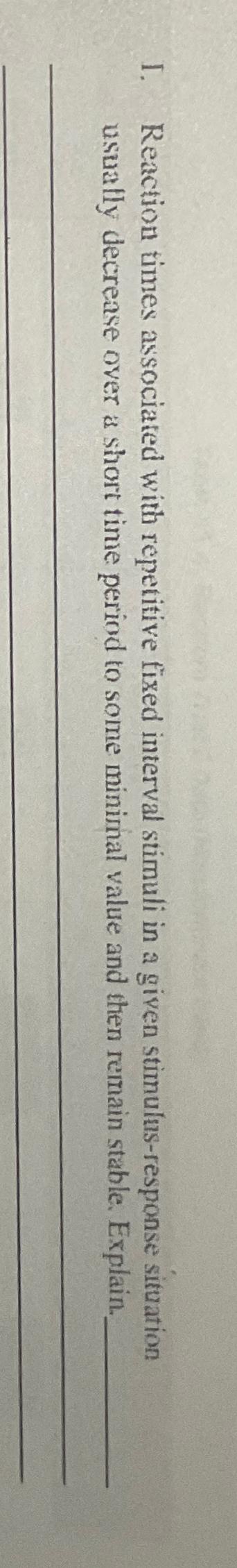 Solved I. Reaction times associated with repetitive fixed | Chegg.com