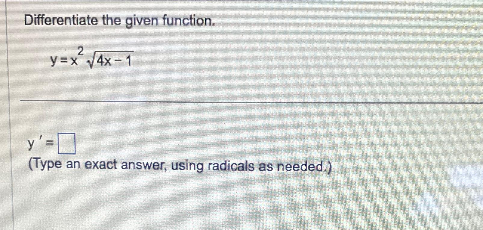 Solved Differentiate the given function.y=x24x-12y'=(Type an | Chegg.com