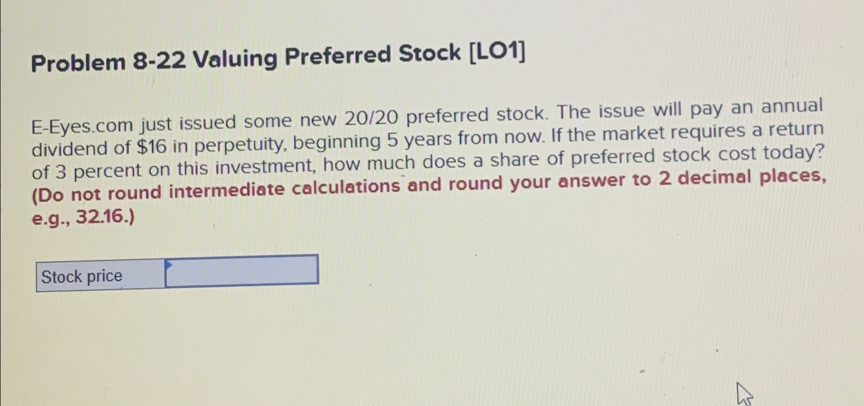 Solved Problem 8-22 ﻿Valuing Preferred Stock [LO1]E-Eyes.com | Chegg.com