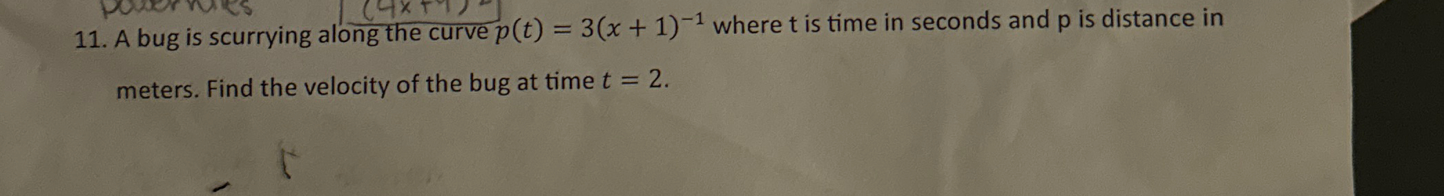 Solved A bug is scurrying along the curve p(t)=3(x+1)-1 | Chegg.com