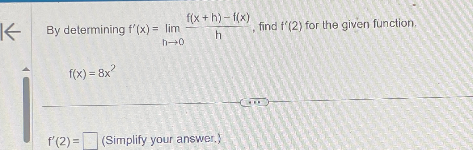 Solved By determining f'(x)=limh→0f(x+h)-f(x)h, ﻿find f'(2) | Chegg.com