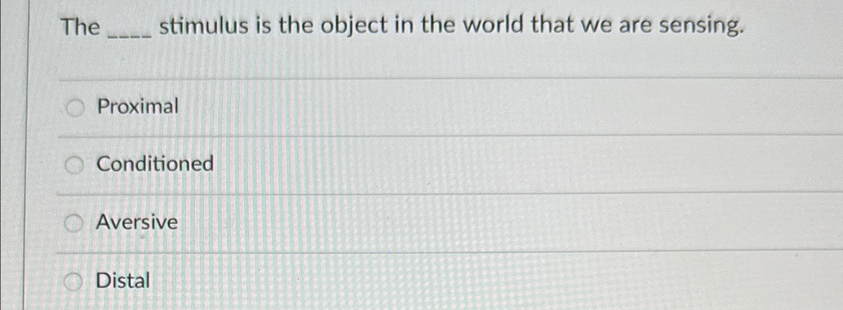 Solved The stimulus is the object in the world that we are | Chegg.com