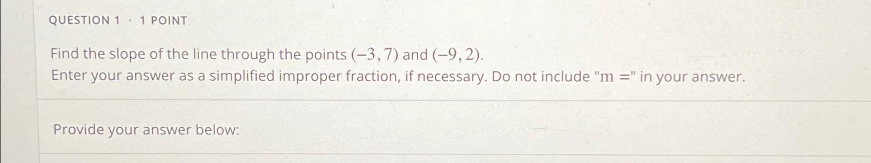 Solved QUESTION 1 - 1 ﻿POINTFind the slope of the line | Chegg.com