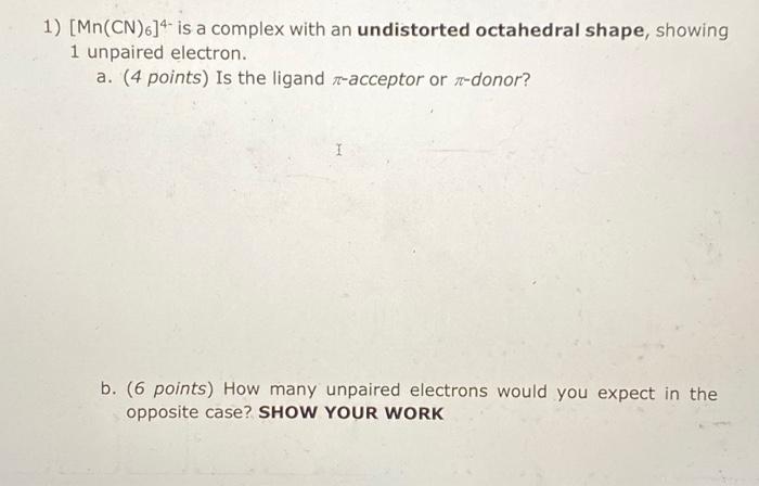 Solved 1) [Mn(CN)6]4− is a complex with an undistorted | Chegg.com
