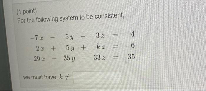 Solved (1 point) For the following system to be consistent, | Chegg.com